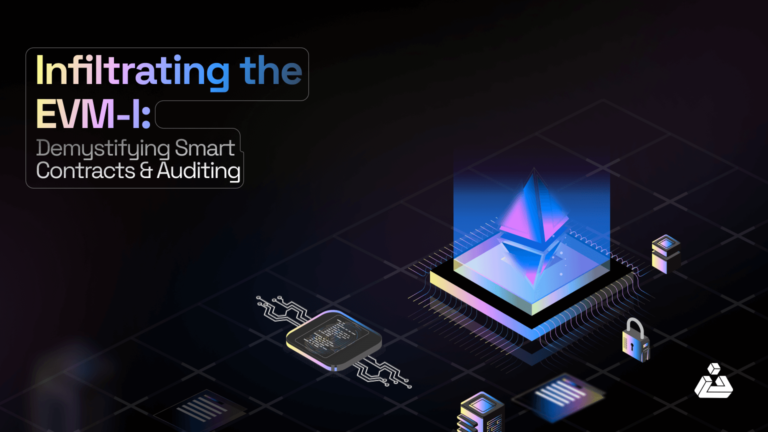 Infiltrating the EVM-I: Demystifying Smart Contracts & Auditing - BlockApex