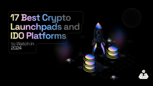 17 Best Crypto Launchpads and IDO Platforms to Watch in 2024 - BlockApex