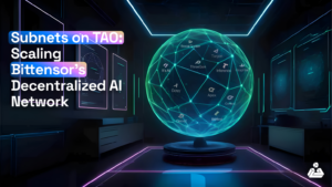 Subnets on TAO: Scaling Bittensor’s Decentralized AI Network - BlockApex